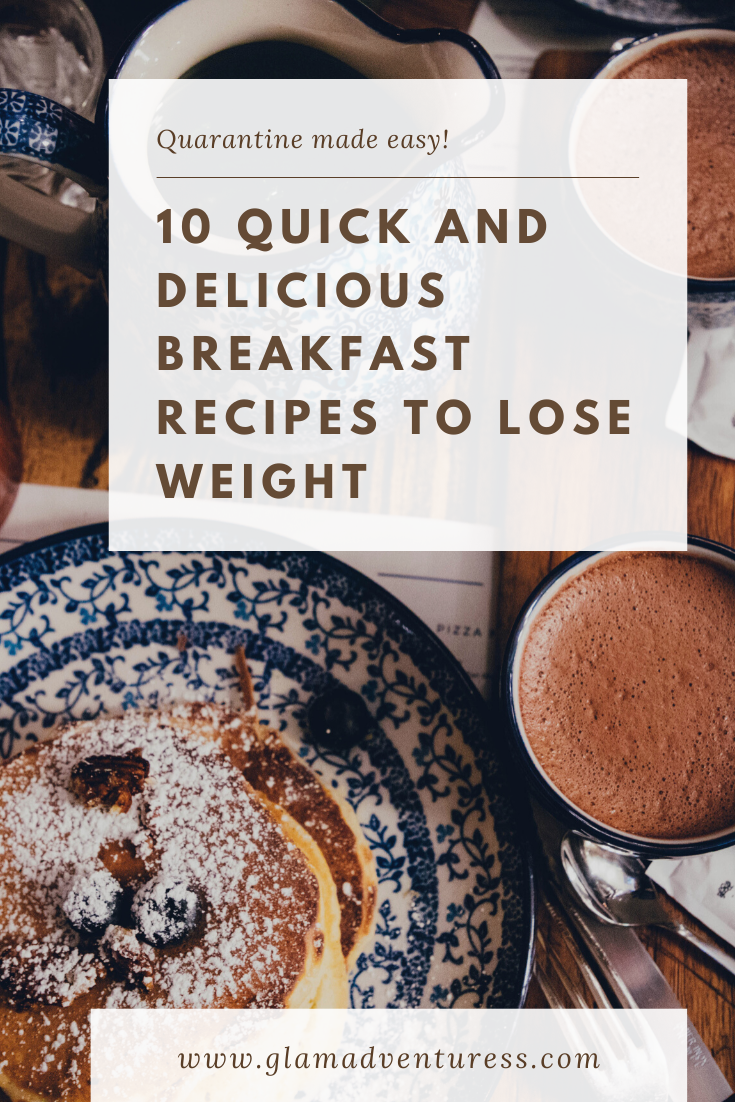 10 Quick and Delicious Breakfast Recipes to Lose Weight - Glam Adventuress
